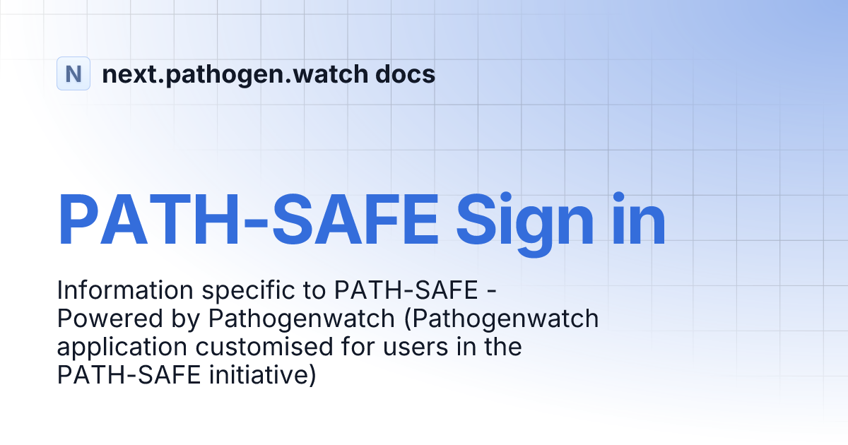 PATH-SAFE Sign in | next.pathogen.watch docs