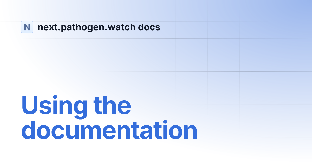 Using the documentation | next.pathogen.watch docs