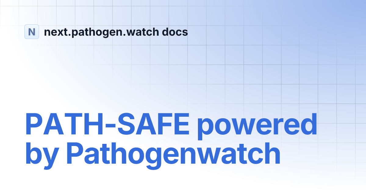 PATH-SAFE powered by Pathogenwatch | next.pathogen.watch docs