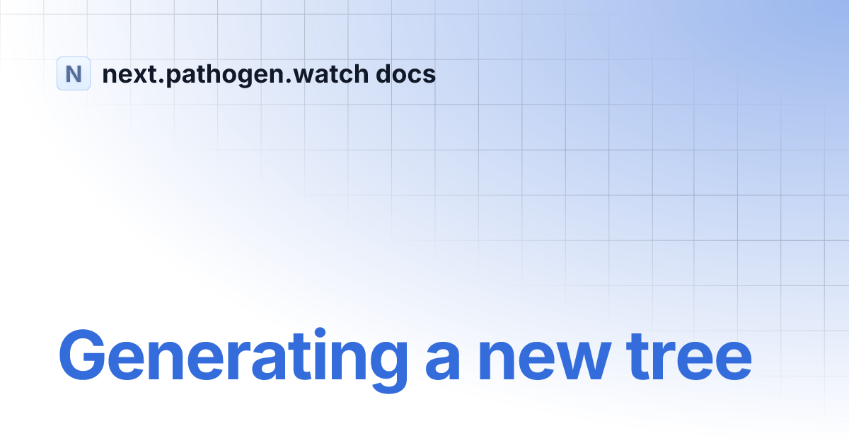 Generating a new tree | next.pathogen.watch docs