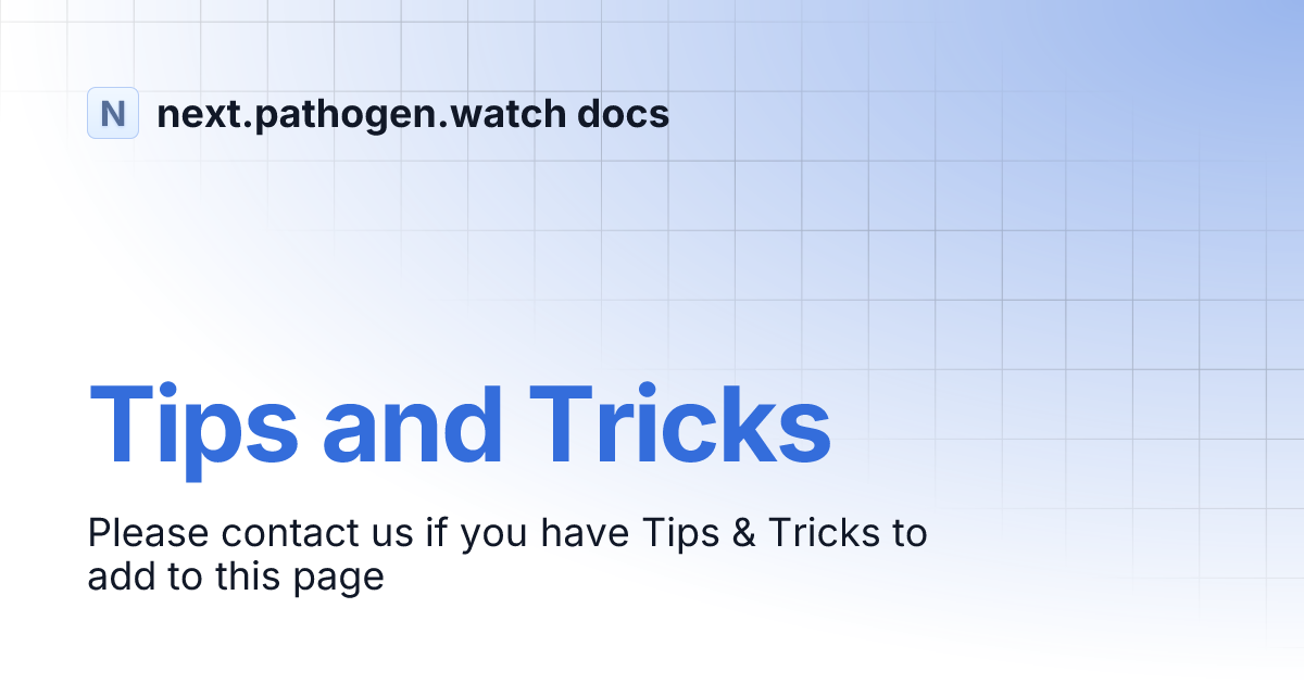 Tips and Tricks | next.pathogen.watch docs