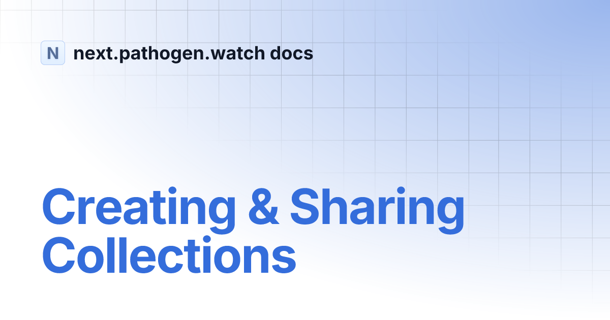 Creating & Sharing Collections | next.pathogen.watch docs
