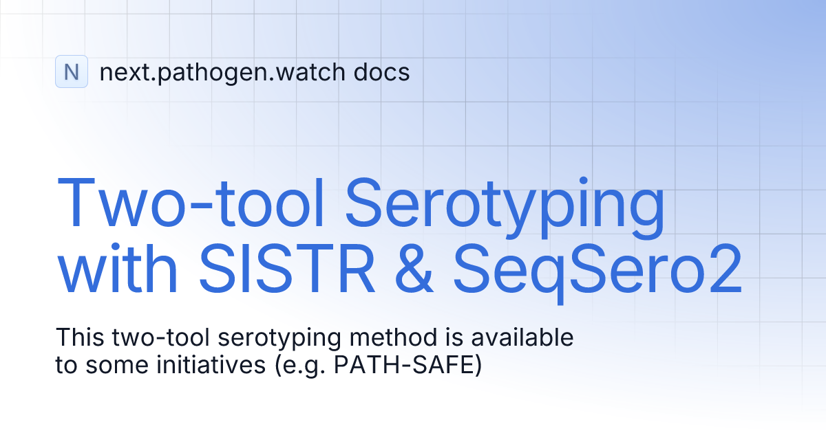 Two-tool Serotyping with SISTR & SeqSero2 | next.pathogen.watch docs
